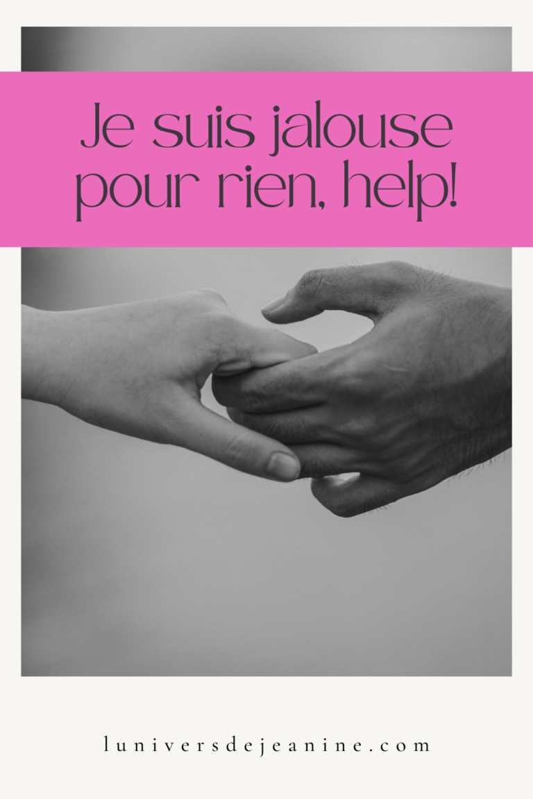 Help, je suis jalouse pour rien!